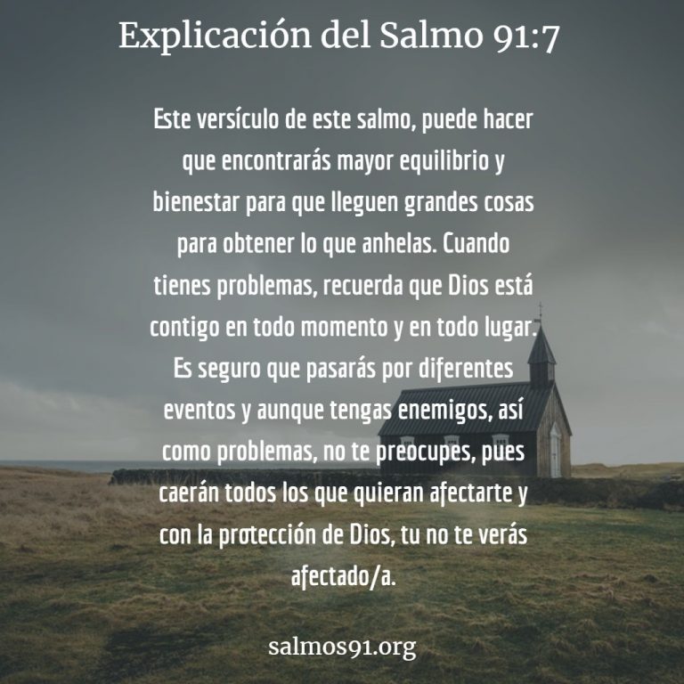 Explicación Salmo 91 7 | Caerán a tu lado mil Y diez mil a tu diestra